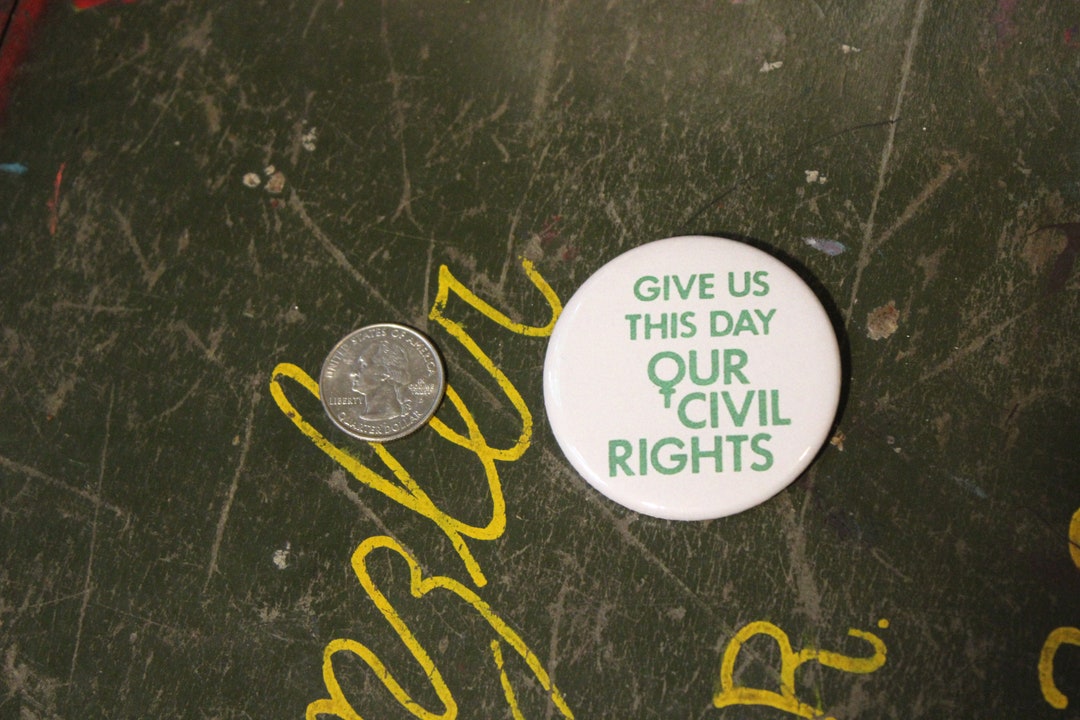 Civil Rights 2.25 Button Keychain Magnet Pin Badge Give Us This Day Our ...