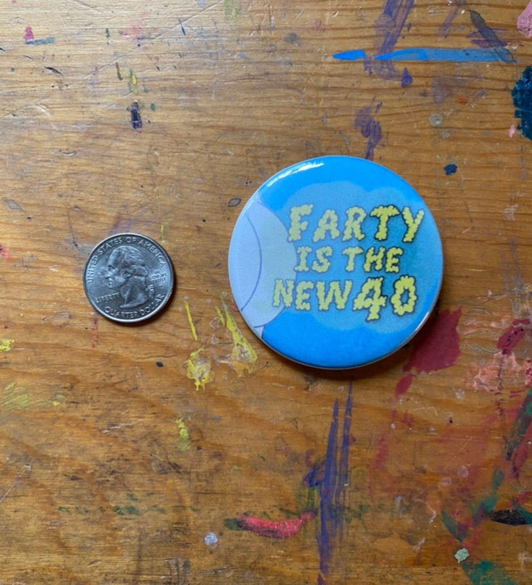 Farty is the New Forty 2.25" Button Keychain 1970s 1980s 40th Birthday ...