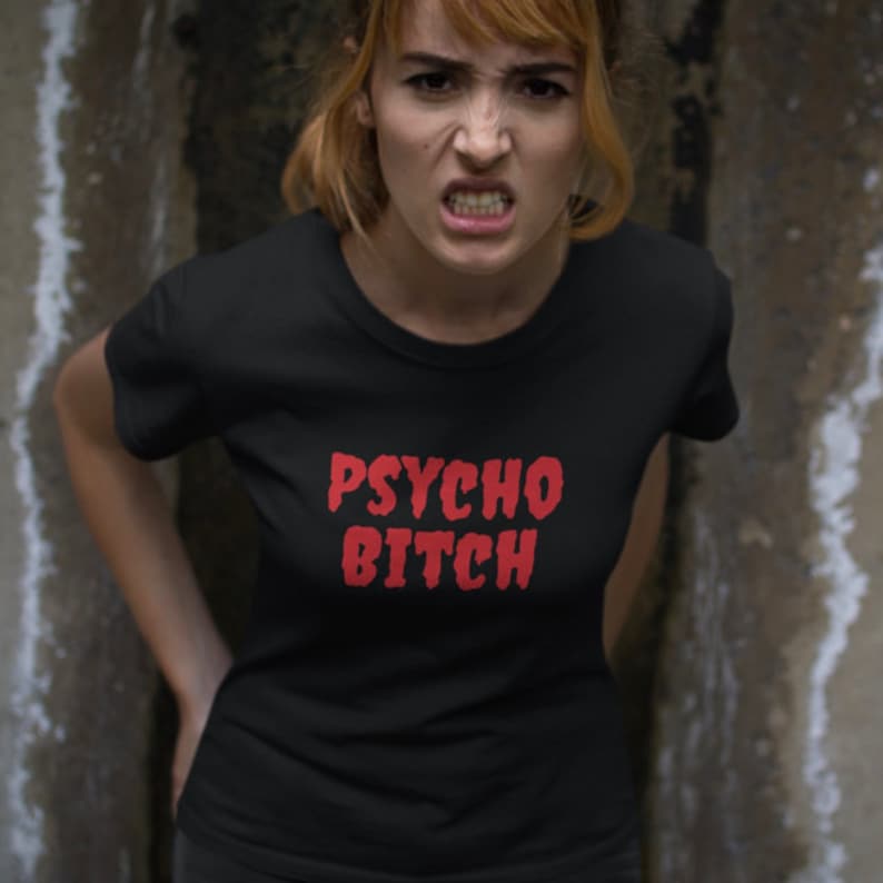 Psycho Bitch T Shirt - Offensive Slogan Tee for an Alternative Goth ...