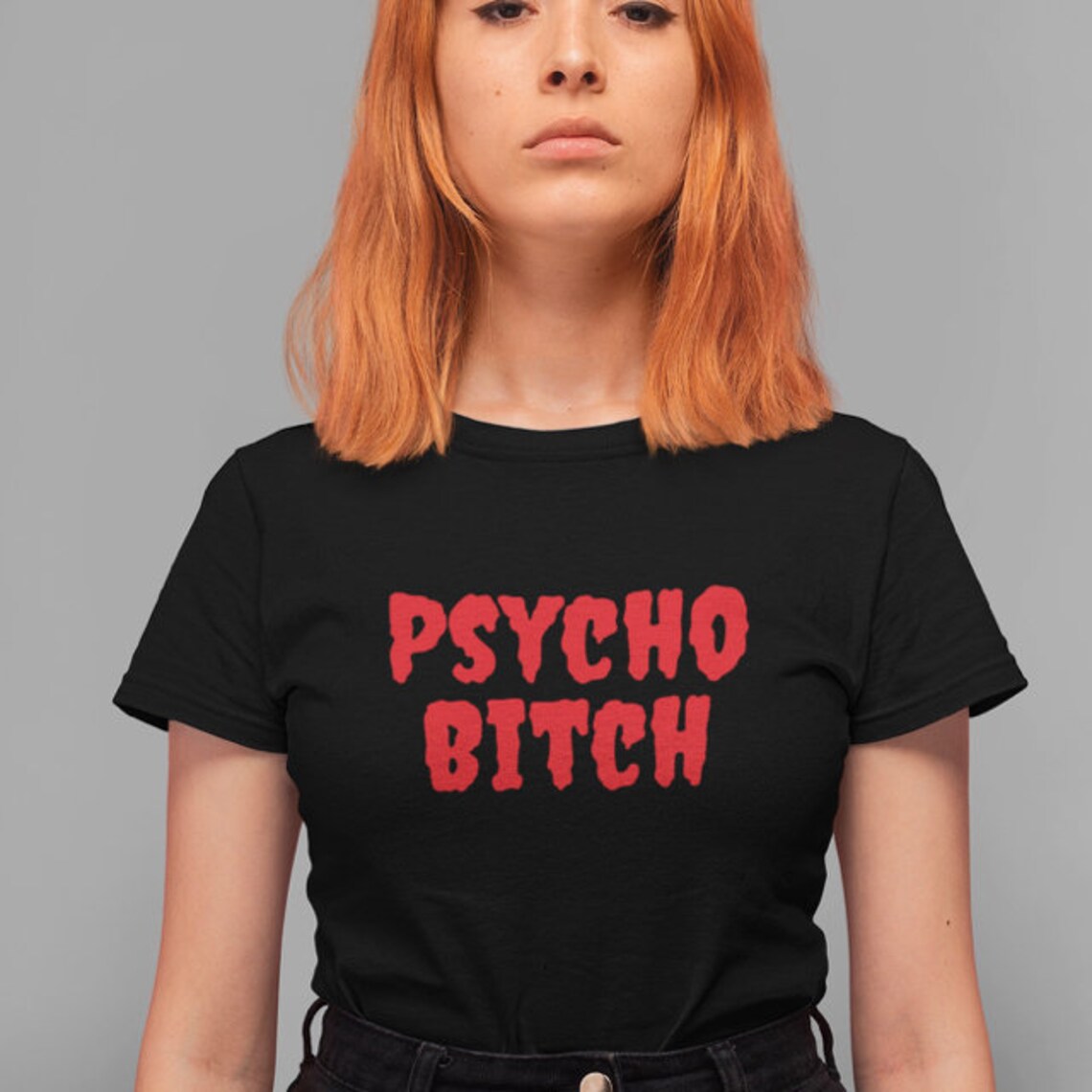 Psycho Bitch T Shirt - Offensive Slogan Tee for an Alternative Goth ...