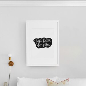 Take Heart Daughter, Christian Art Handlettering, INSTANT DOWNLOAD ...