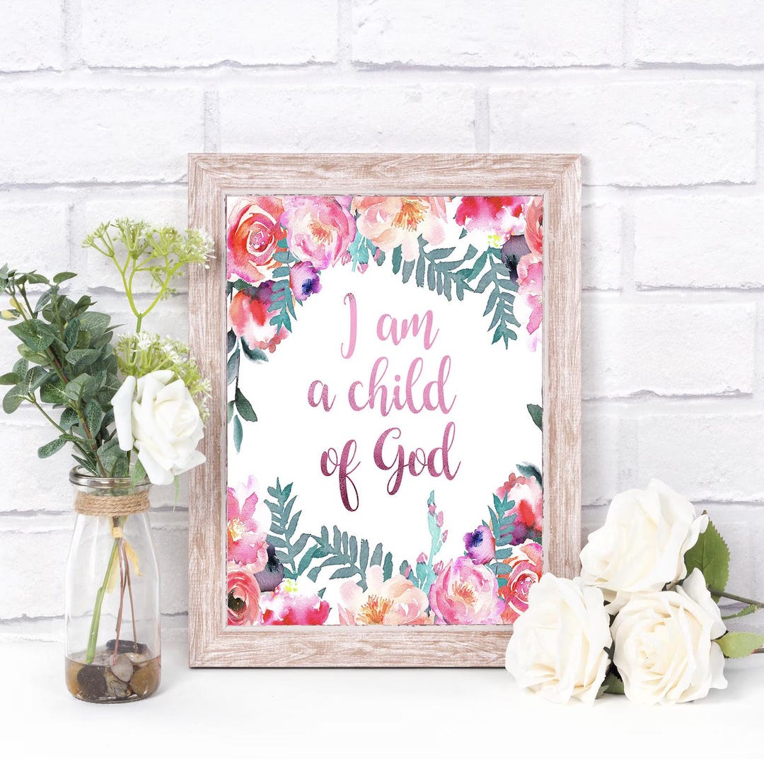 Child of God Sign, Bible Verse Print, Floral Christian Art, I Am a ...