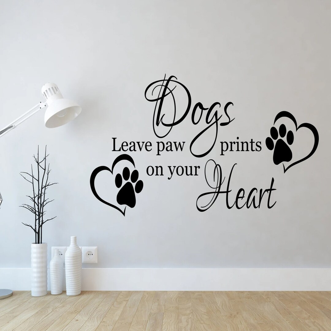 Dogs Leave Paw Prints on Your Heart Inspirational Bedroom Quote Wall ...
