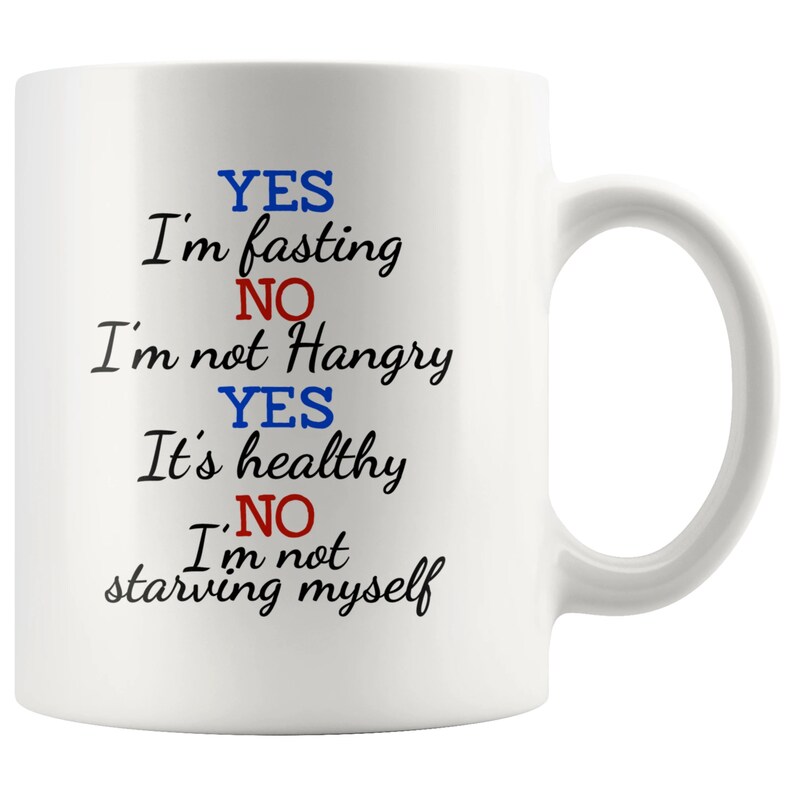 Yes I Am Fasting - Intermittent Fasting Mug - 11 Oz or 15 Oz Dishwasher ...