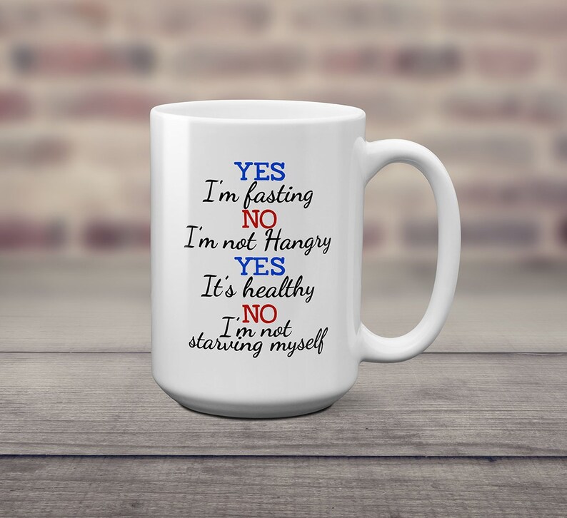 Yes I Am Fasting - Intermittent Fasting Mug - 11 Oz or 15 Oz Dishwasher ...