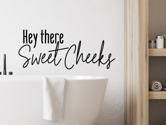 Hey There Sweet Cheeks Wall Decal Vinyl Decal Funny | Etsy