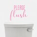 Please Flush Wall Decal Vinyl Decal Funny Bathroom Signs - Etsy