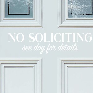 No Soliciting See Dog for Details Front Door Decal Door Decal No ...