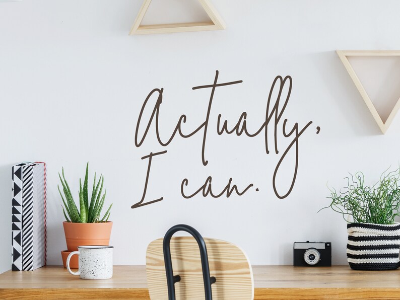 Actually I Can Wall Decal Vinyl Decal Office Wall Decal - Etsy