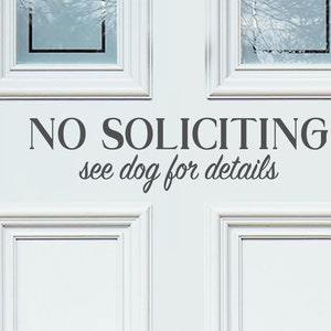 No Soliciting See Dog for Details Front Door Decal Door Decal No ...