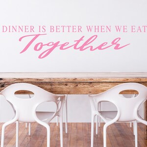 Dinner is Better When We Eat Together Wall Decal Vinyl - Etsy