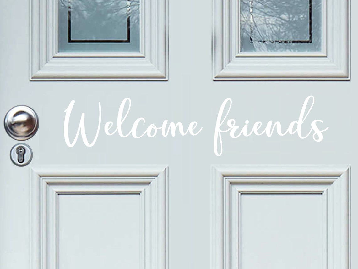 Welcome Friends Vinyl Decal Welcome Door Decal Welcome | Etsy