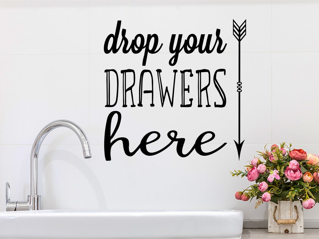Drop Your Drawers Here Wall Decal Vinyl Decal Laundry Room Decal ...