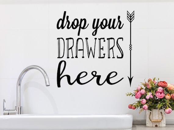 Drop Your Drawers Here Wall Decal Vinyl Decal Laundry - Etsy