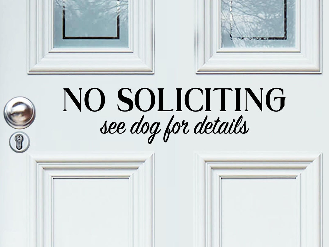 No Soliciting See Dog for Details Front Door Decal Door Decal No ...