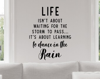 Life Isn't About Waiting for the Storm to Pass.its Learning to Vinyl ...