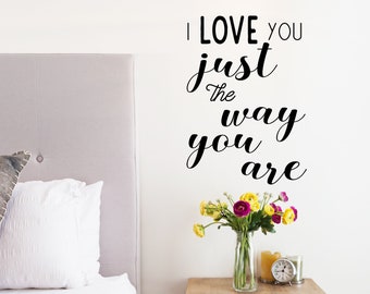 I Love You Just the Way You Are Vinyl Wall Decal - Etsy