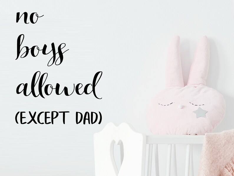 No Boys Allowed Except Dad Wall Decal Vinyl Decal Door - Etsy