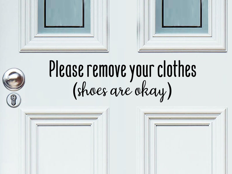 Please Remove Your Clothes Shoes Are Okay Script Front Door | Etsy