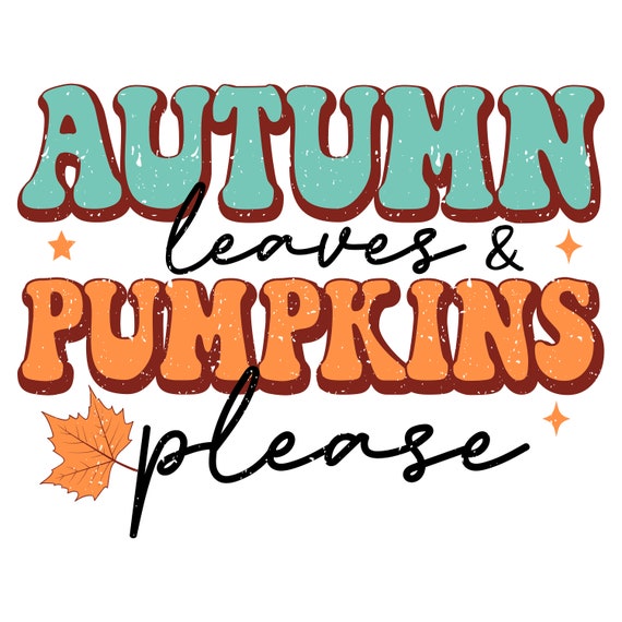 Autumn Leaves and Pumpkins Please Fall Ready to Press - Etsy