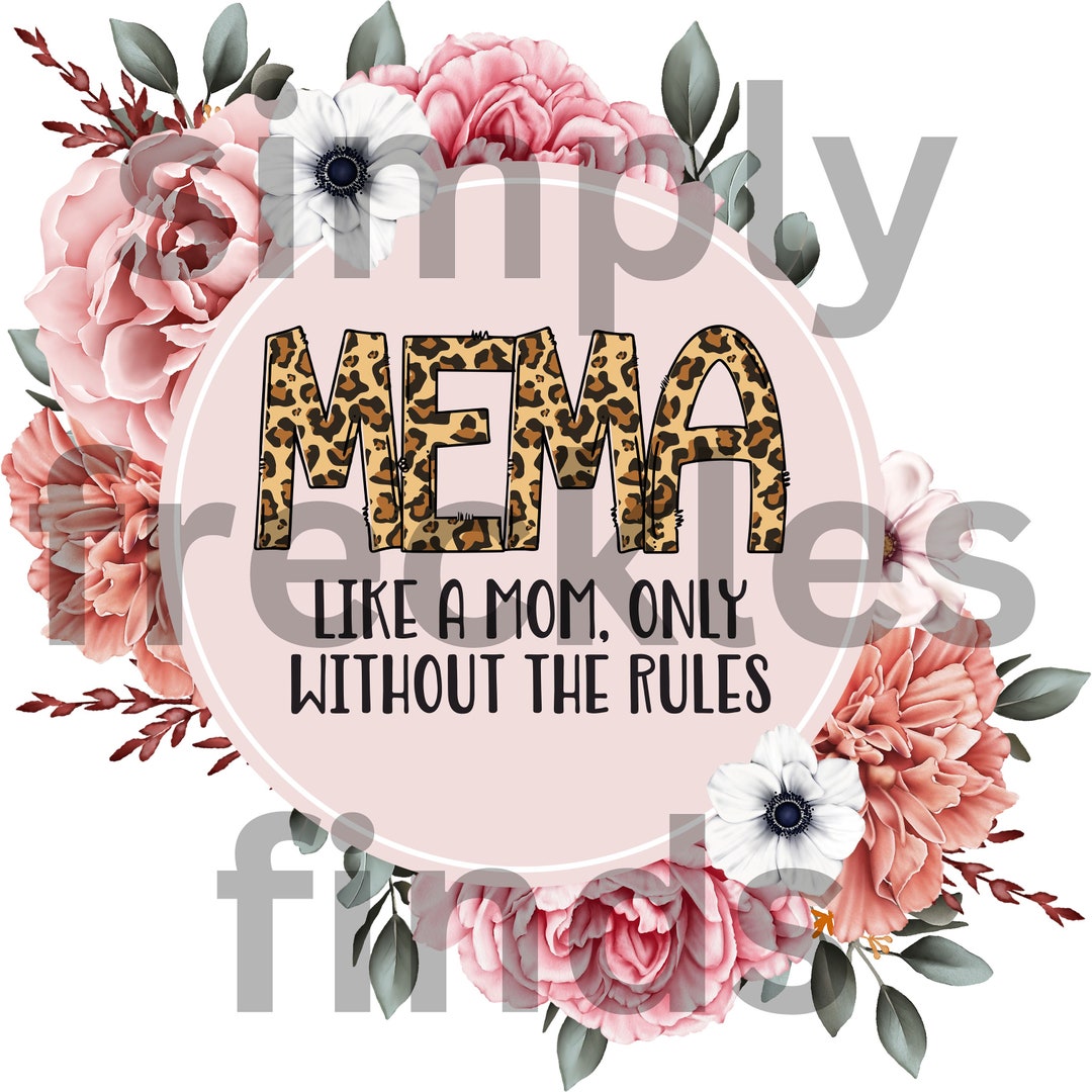Mema Like a Mom, Only Without the Rules Boho Chic Flowers Grandmother ...