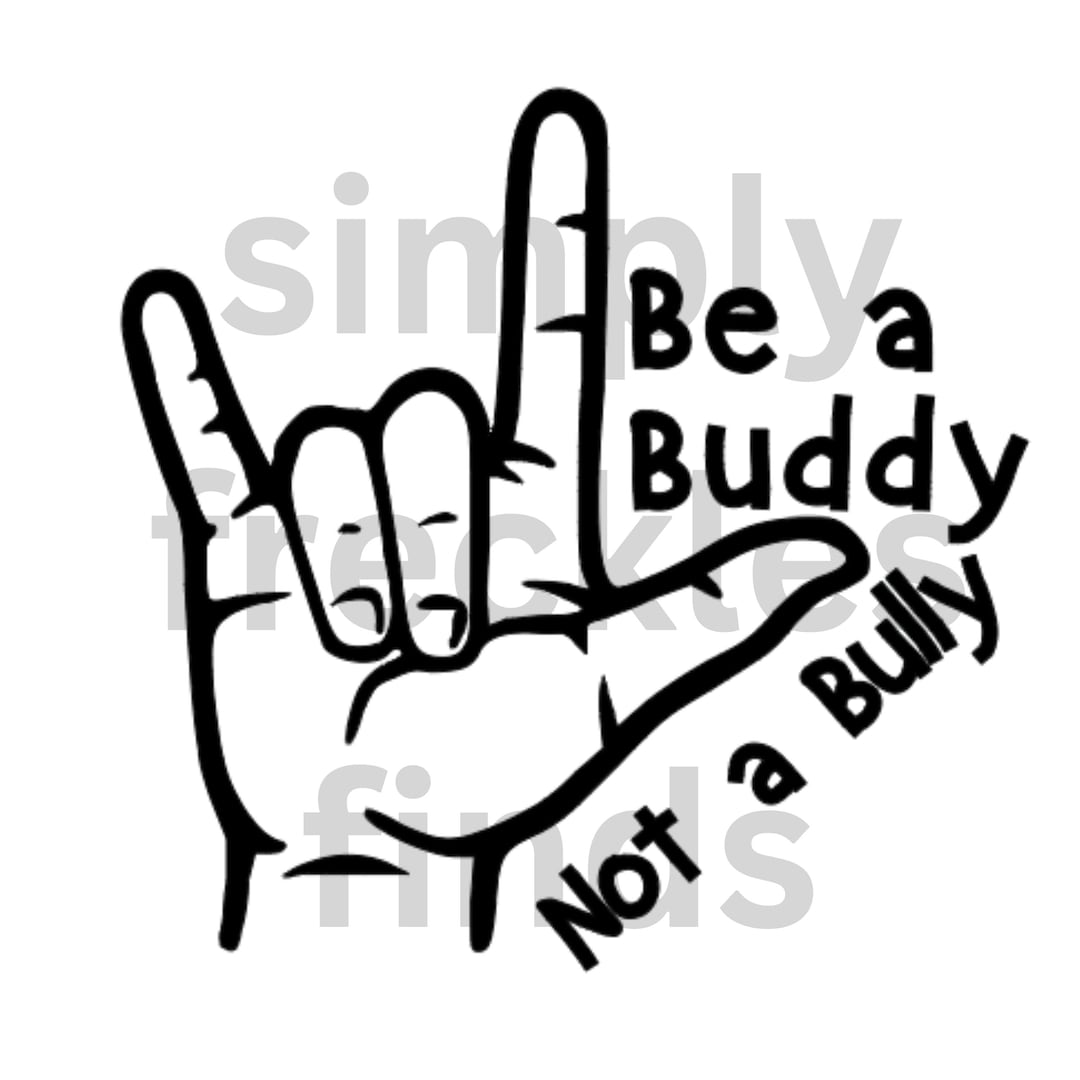 Be A Buddy Not A Bully Anti Bullying Digital File SVG PNG Cut File ...