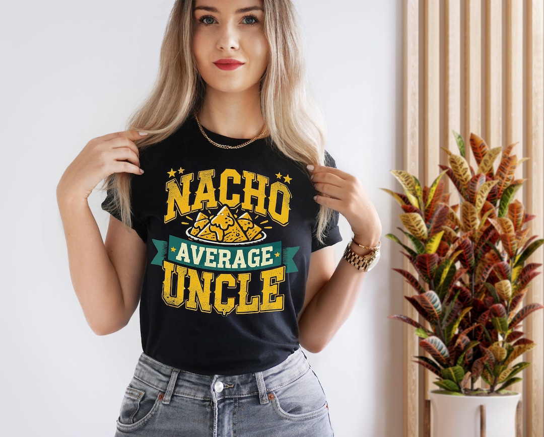 Men's Nacho Svg, Nacho Average Uncle Svg, Family Nachos Svg, Funny ...