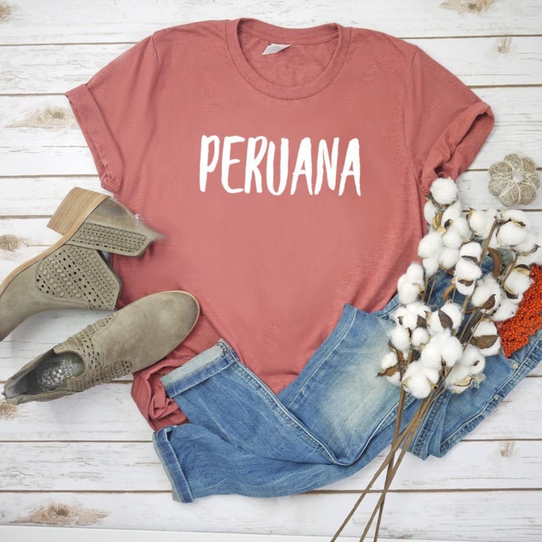 Peruana Shirt Peruana Gift Peru Shirt Peru Gift Latina Shirt Latina ...
