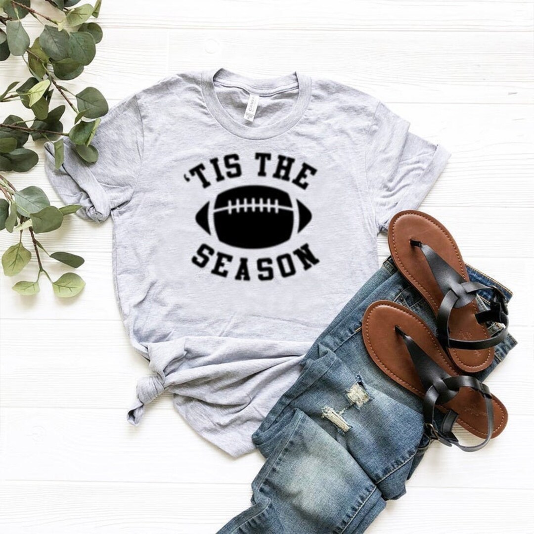 Tis the Season Football Shirt Football Tee Football Season Gift Game ...