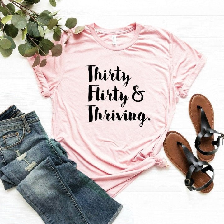 Thirty Flirty And Thriving 30th Birthday Party Thirty Shirt Etsy