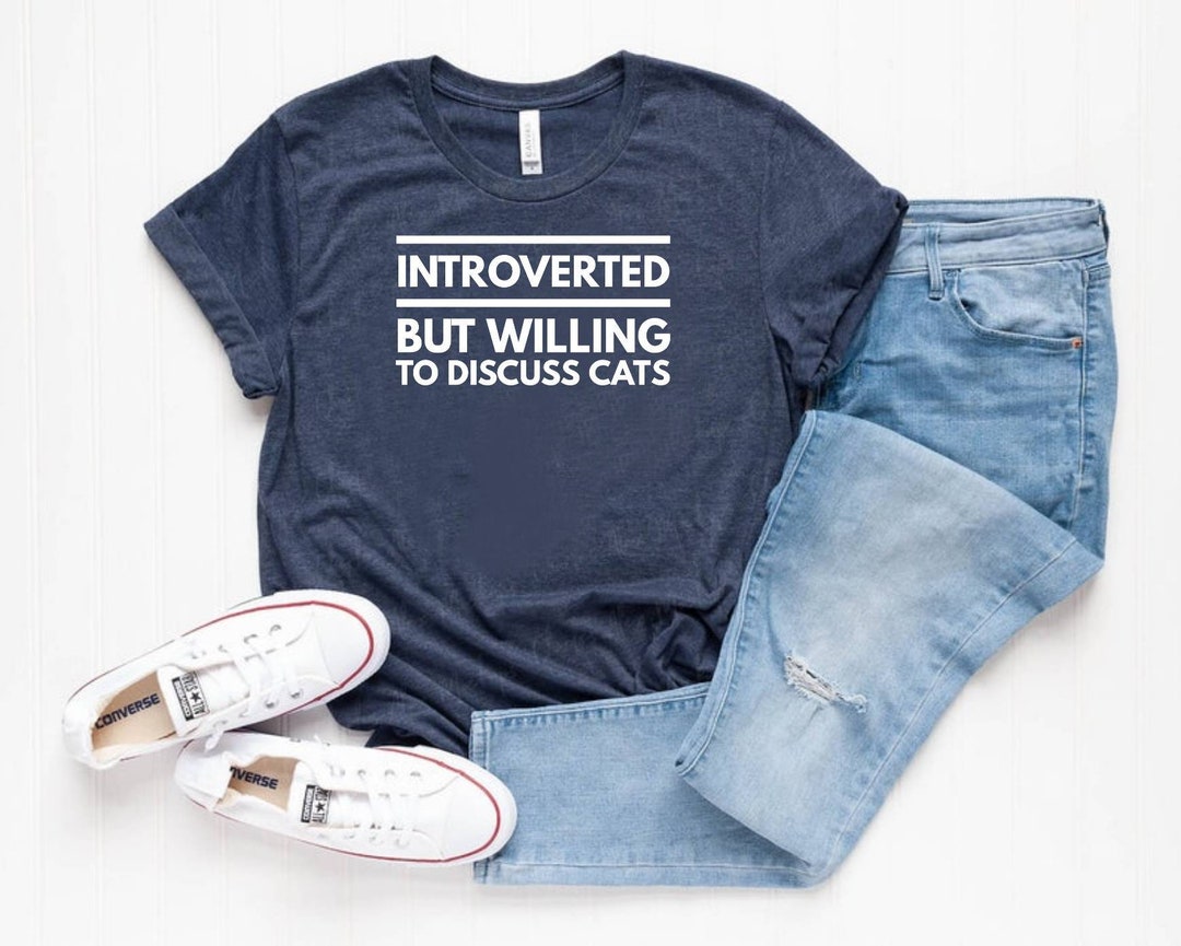 Introverted but Willing to Discuss Cats Shirt Cat Lover Shirt - Etsy