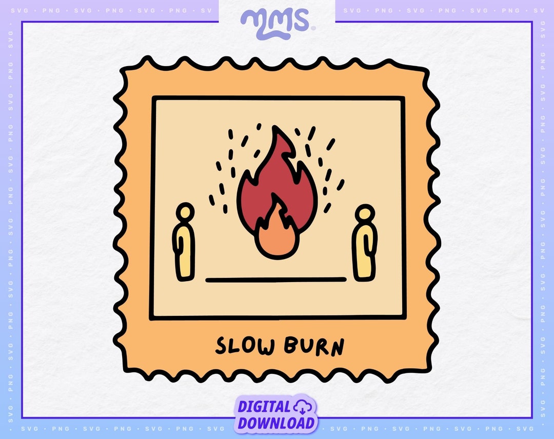Slow Burn Svg Cut File for Cricut, Booktok, Bookish Quotes Png for ...