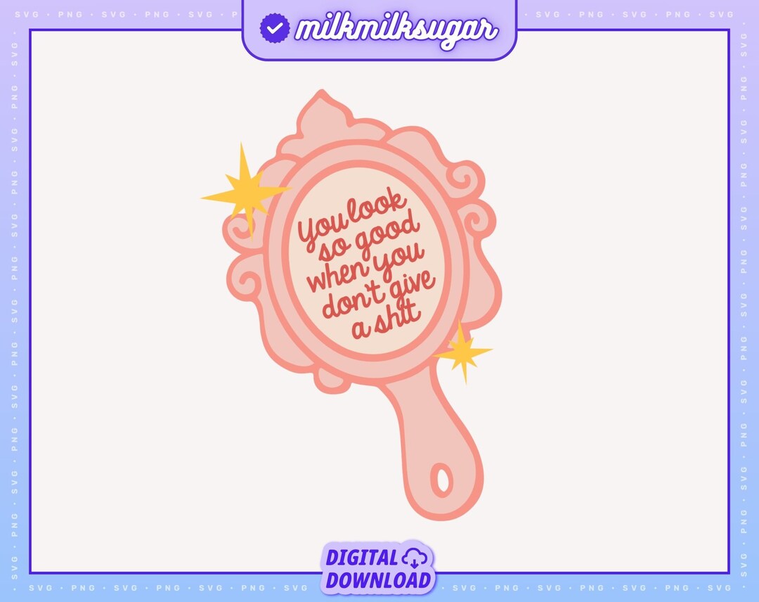 YOU LOOK SO Good Svg Cut File for Cricut or Silhouette, Funny Mental ...