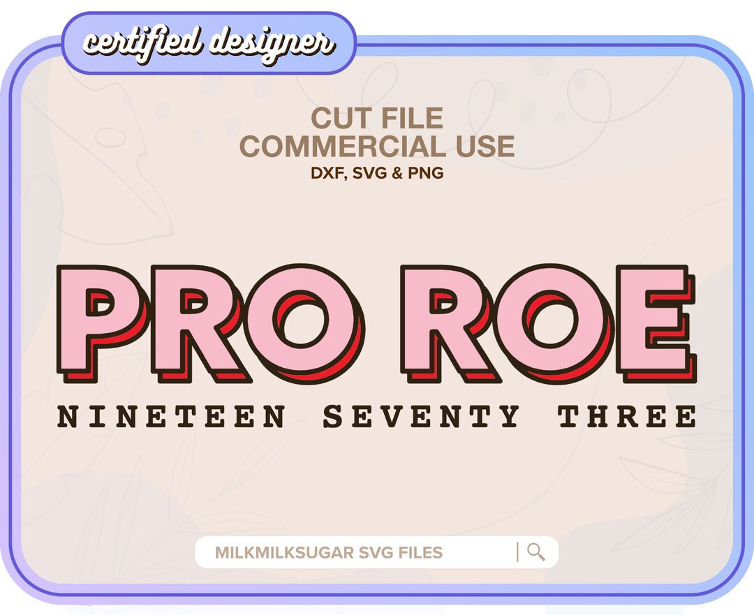 PRO ROE Svg Cut File for Cricut or Silhouette, Feminist Svg Sublimation ...