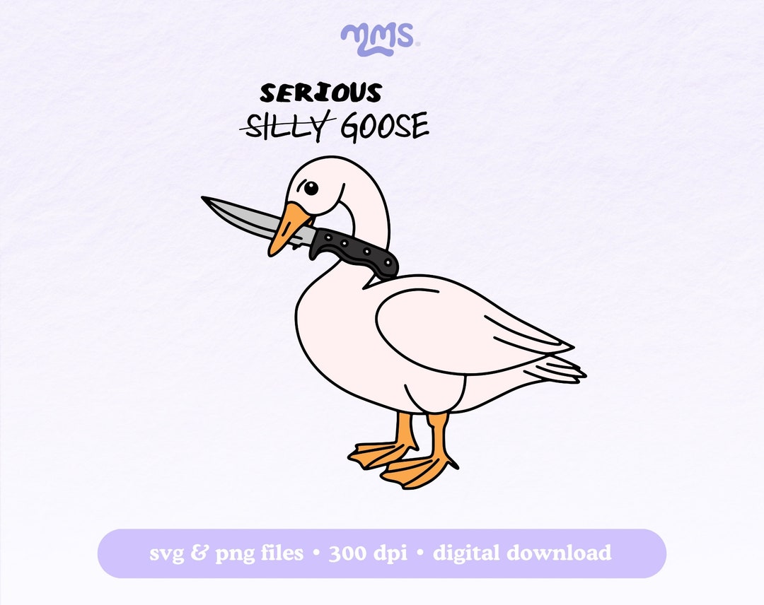 Silly Goose Svg File for Cricut & Silhouette, Serious Goose Svg, Goose ...