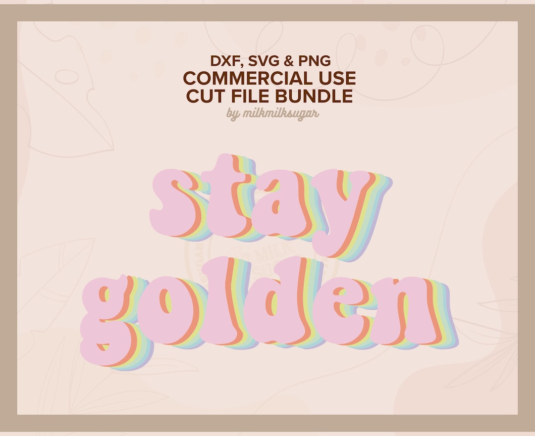 STAY GOLDEN MINI Funny Quotes Svg, Png & Dxf Cut Files for Tshirts or ...