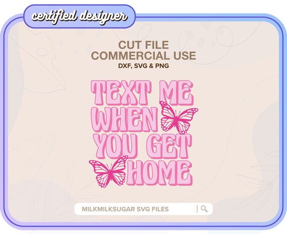 TEXT ME WHEN You Get Home Svg Cut File for Cricut or - Etsy