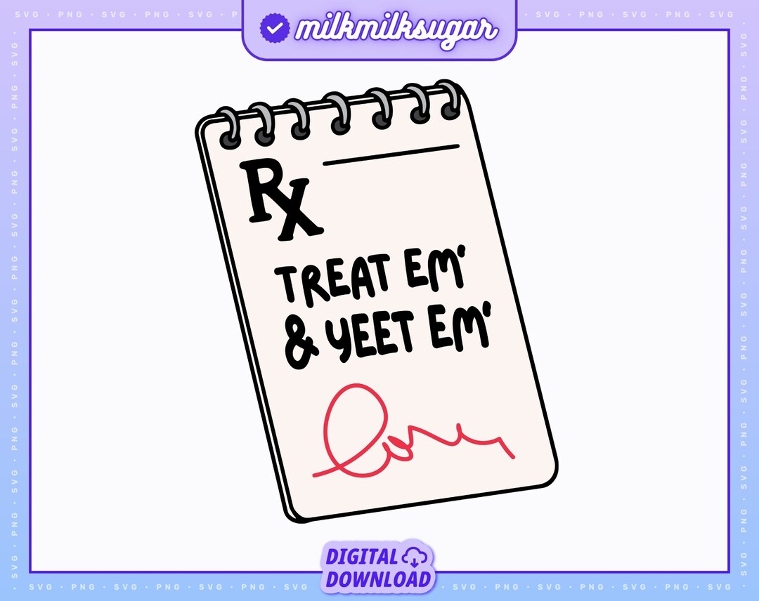 Treat Em' and Yeet Em' Svg Cut File for Cricut or Silhouette, Nurse ...