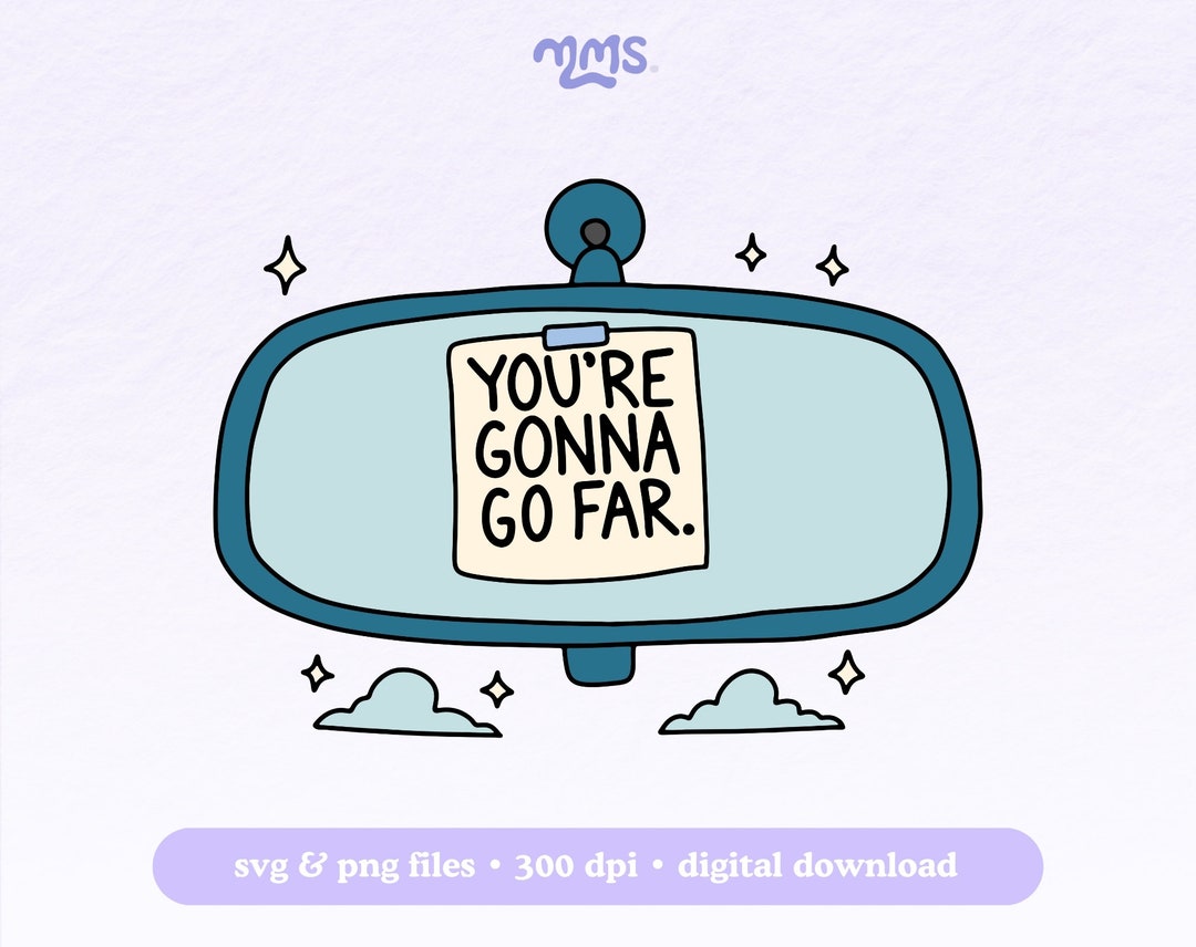 Youre Gunna Go Far Svg Png File for Cricut, Mental Health Svg ...