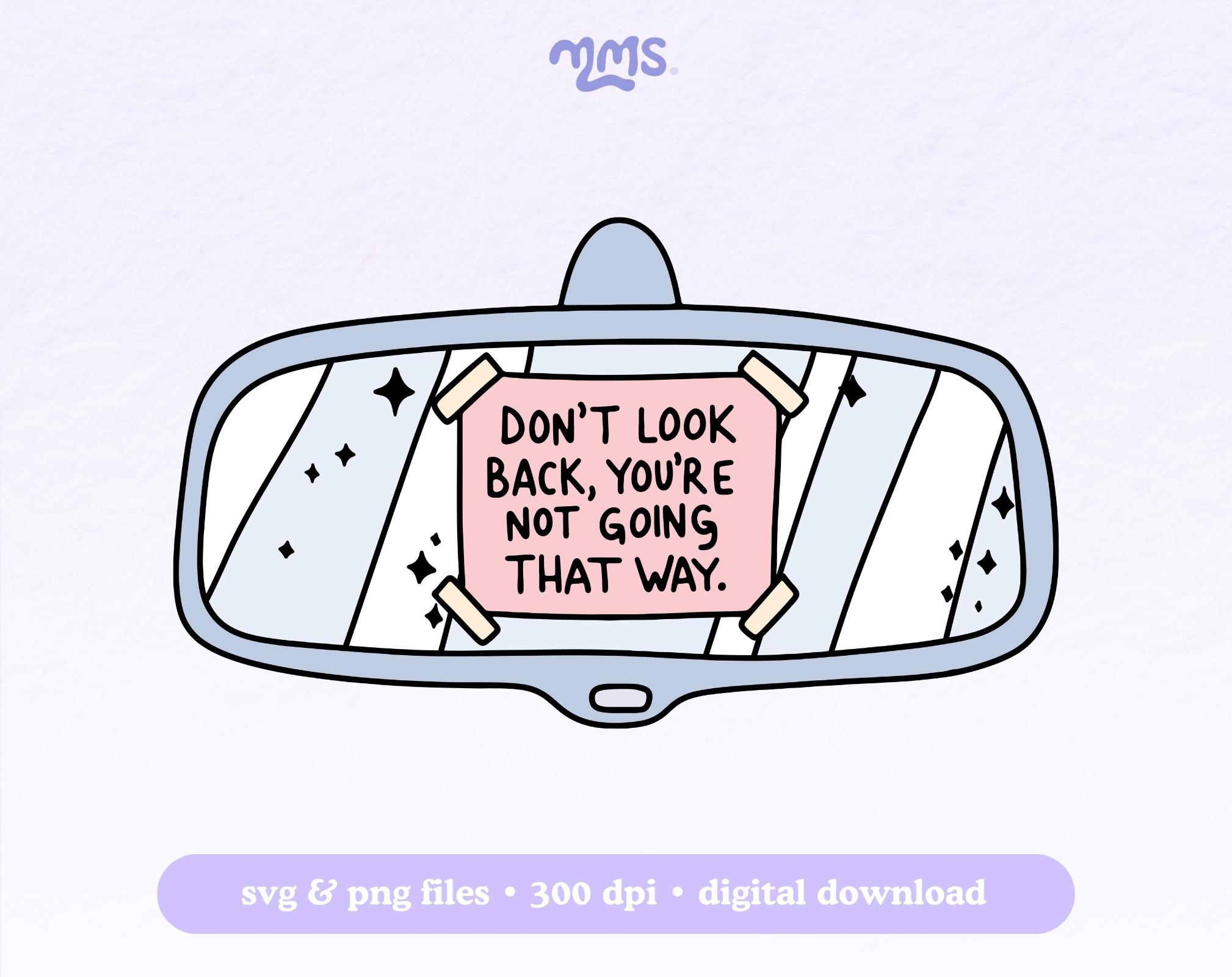 Don't Look Back Svg Png File for Cricut, Mental Health Svg ...