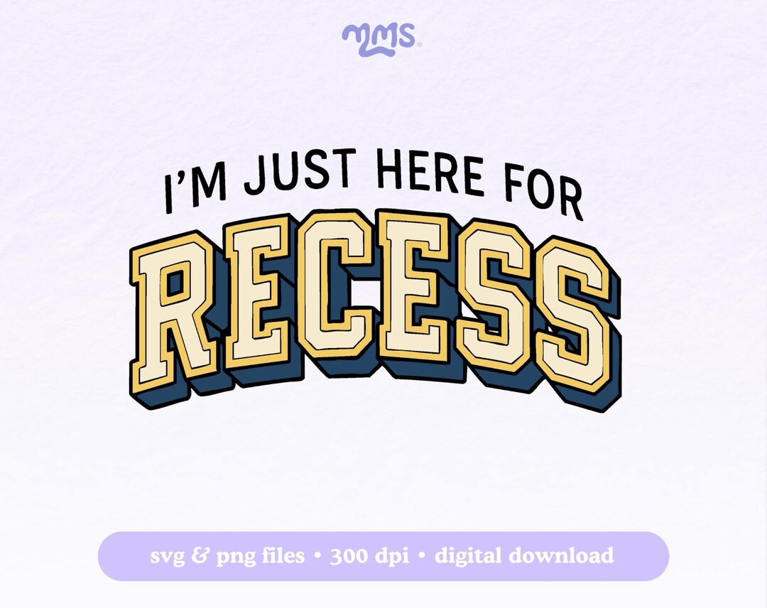 I’m Just Here for Recess SVG PNG, Funny Teacher Back to School Quote ...