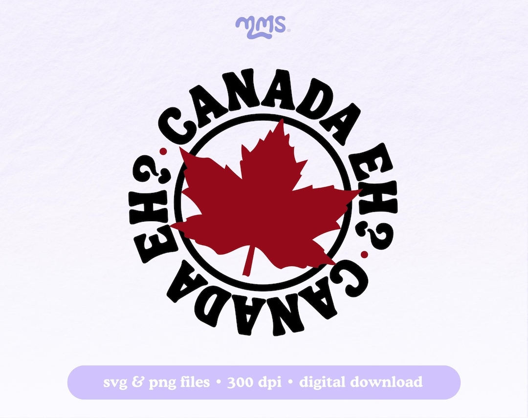 Canada Eh? SVG PNG, Funny Maple Leaf Badge Cut File, Retro Canadian ...