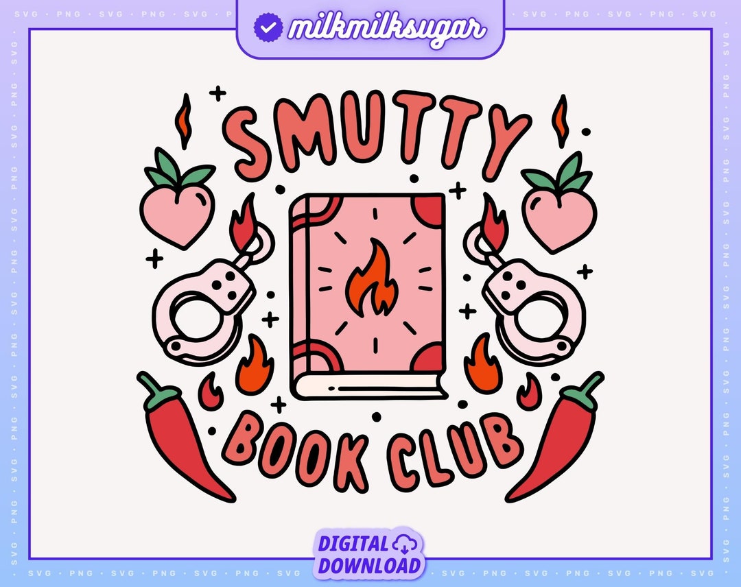 Smutty Book Club Svg Png for Cricut, Spicy Book Svg, Booktok, Bookish ...