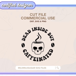 DEAD INSIDE SVG Cut File for Cricut or Silhouette, Halloween Coffee Svg ...
