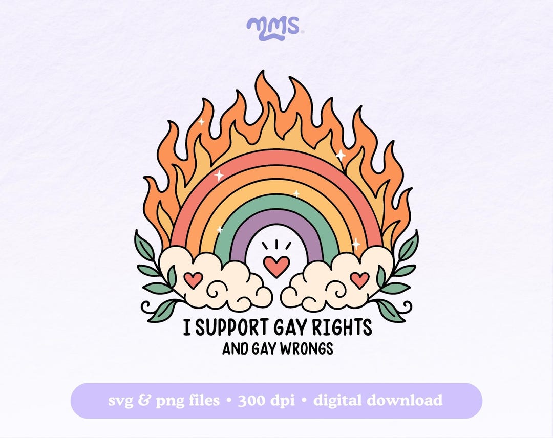 I Support Gay Rights and Gay Wrongs Svg Png, Funny Pride Rainbow Flame ...
