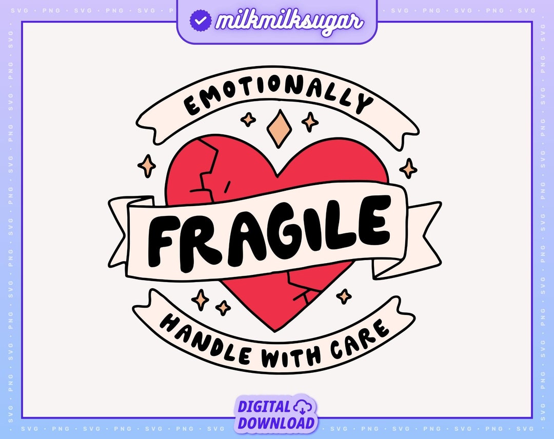 Emotionally Fragile Svg Png File for Cricut, Mental Health Svg, Anxiety ...