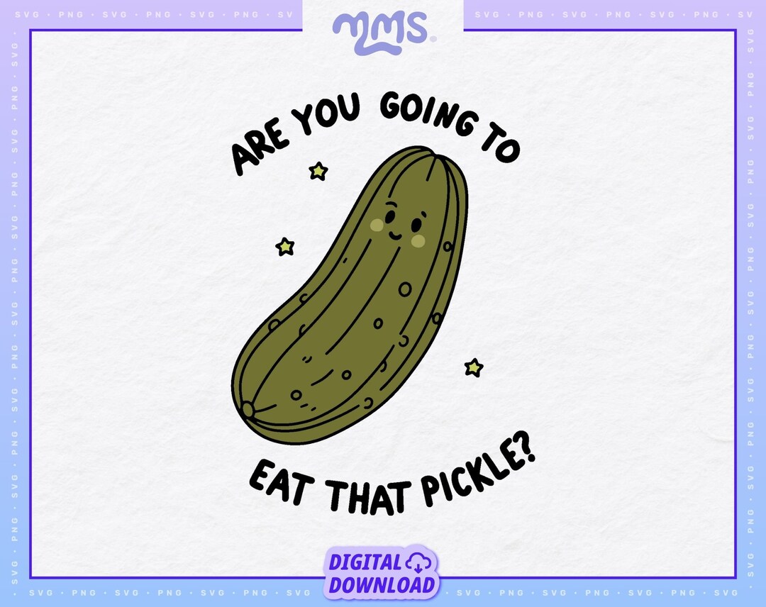 Pickle Svg Cut File for Cricut, Pickle Lover Svg, Pickle Quote for ...