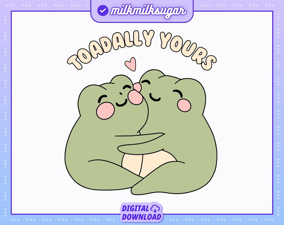 Toadally Yours Svg Cut File for Cricut, Valentines Day Png, Cute Frog ...