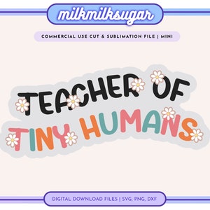 TEACHER of TINY HUMANS Svg Cut File for Cricut & Silhouette, Svg Png ...