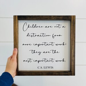 C.S. Lewis Quote, Children Are Not a Distraction From More Important ...